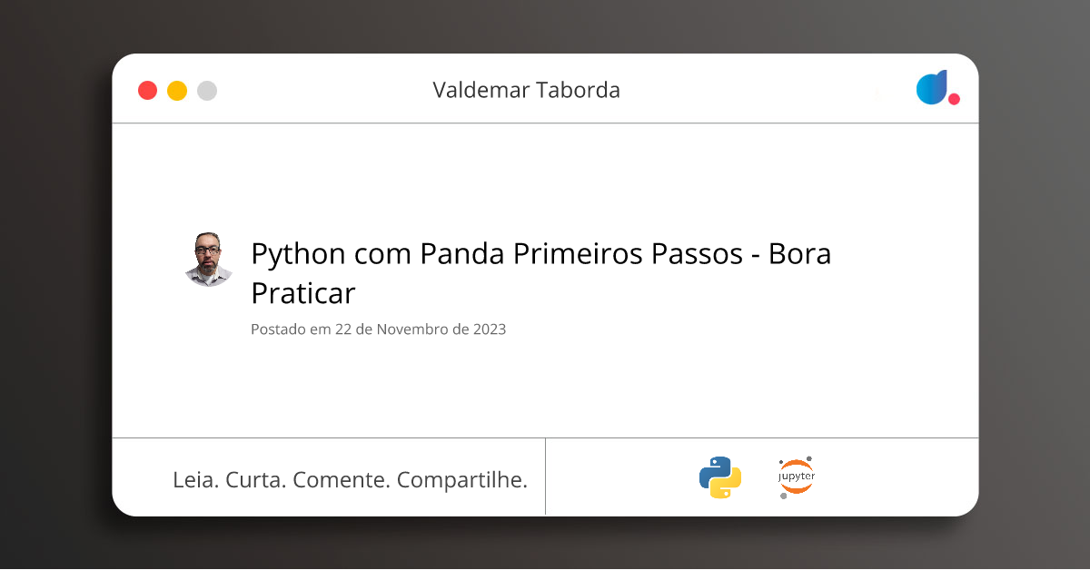 Python com Panda Primeiros Passos - Bora Praticar | Valdemar Taborda | Python | Jupyter | DIO