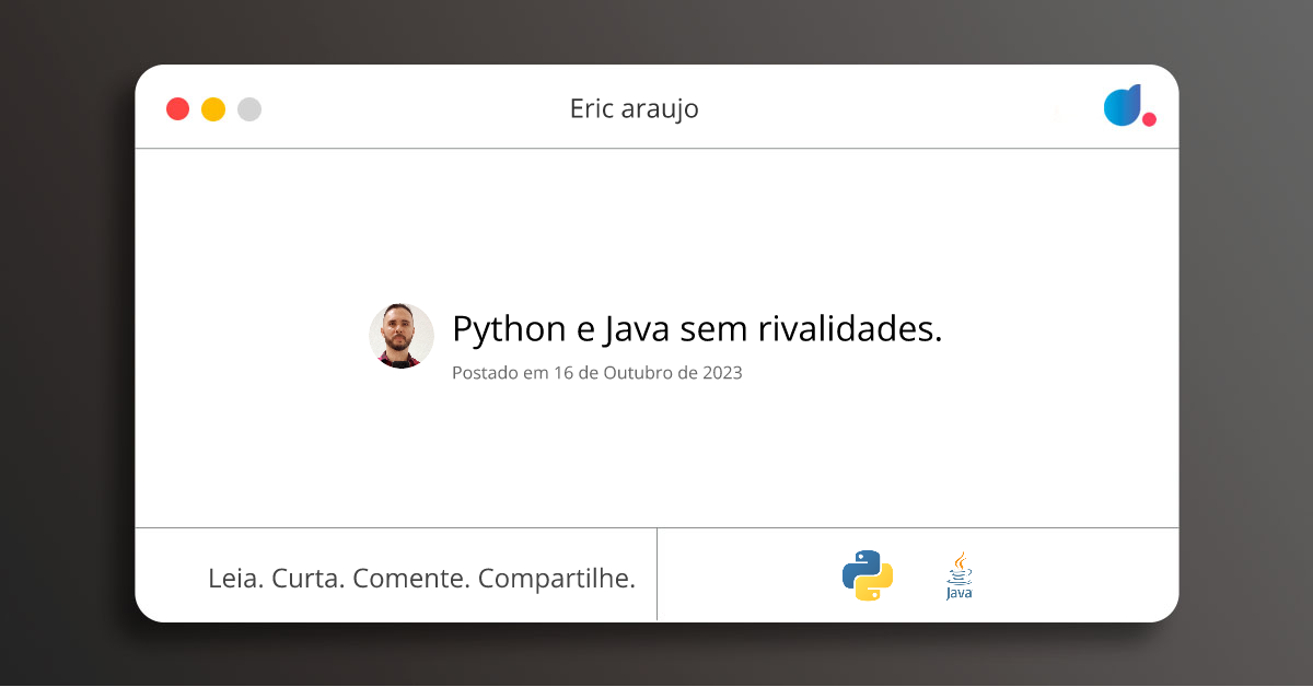 Python e Java sem rivalidades. | Eric araujo | Python | Java | DIO