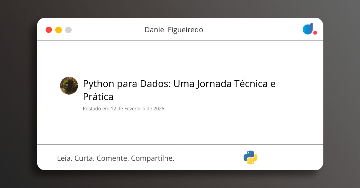 Python para Dados: Uma Jornada Técnica e Prática | Daniel Figueiredo | Python | DIO