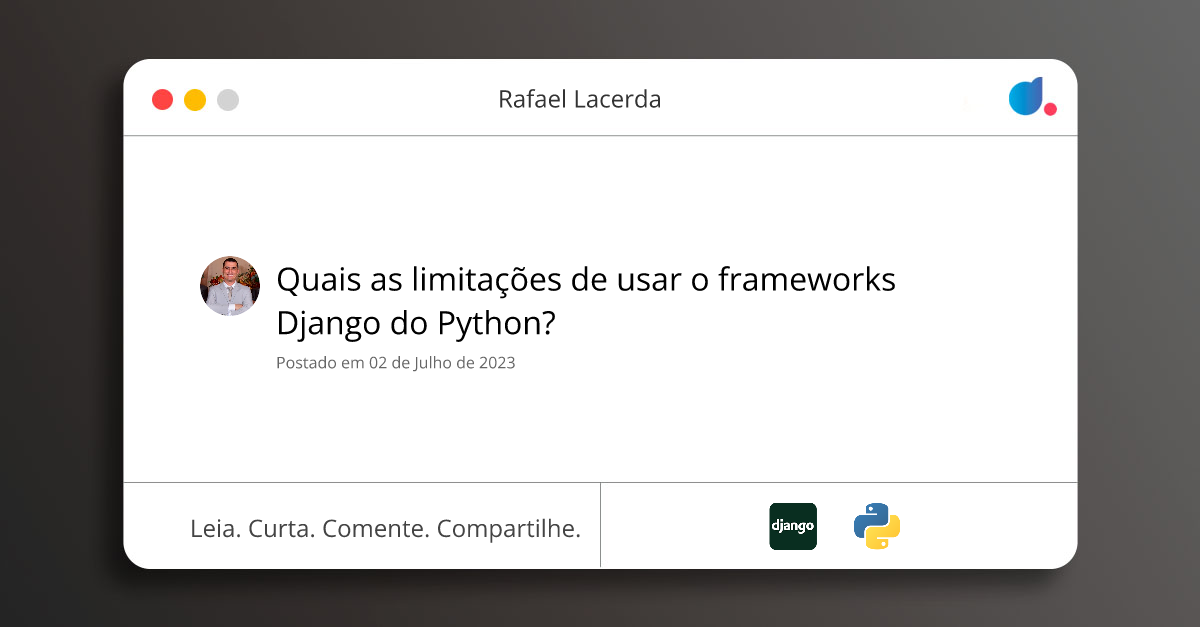 Quais as limitações de usar o frameworks Django do Python? | Rafael ...