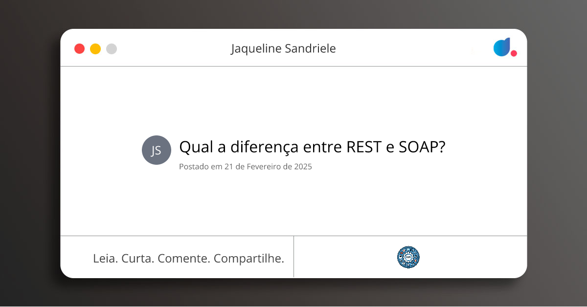 Qual a diferença entre REST e SOAP? | Jaqueline Sandriele | DIO