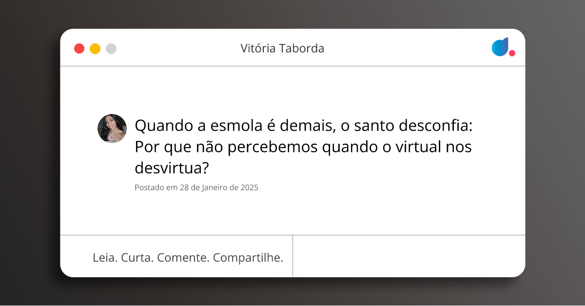 Quando a esmola é demais, o santo desconfia: Por que não percebemos ...