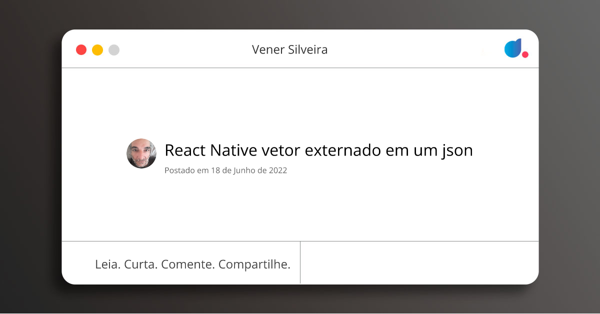 React Native vetor externado em um json | Vener Silveira | DIO React Native vetor externado em um json | Vener Silveira | DIO