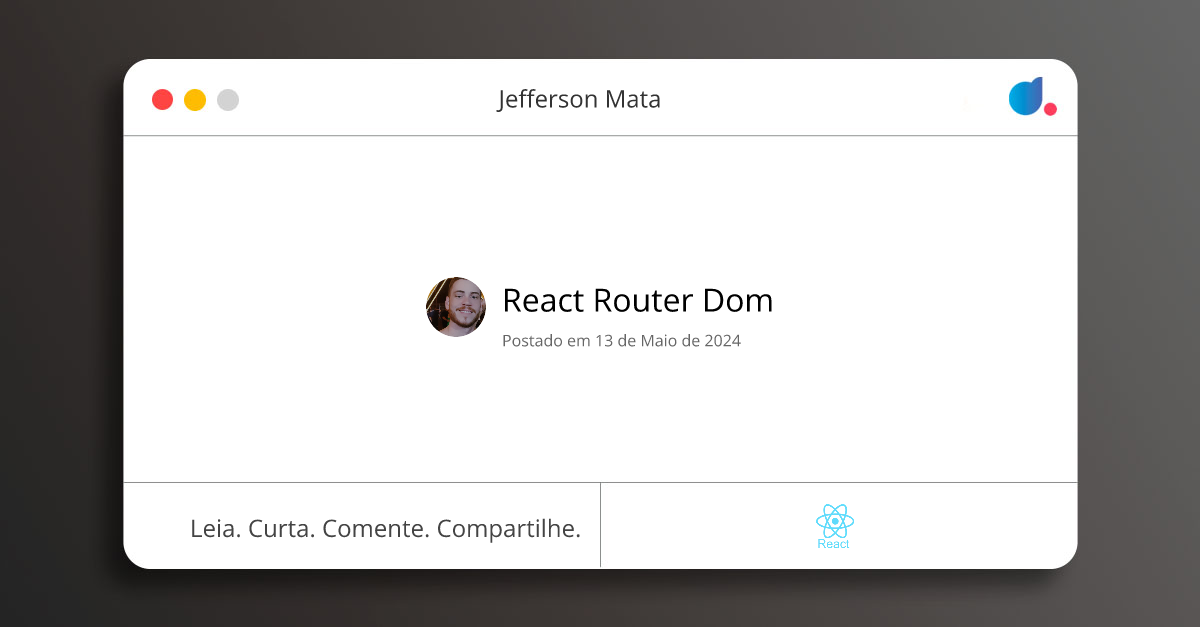 React Router Dom | Jefferson Mata | React | DIO