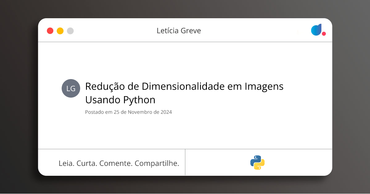 Redução de Dimensionalidade em Imagens Usando Python | Letícia Greve ...
