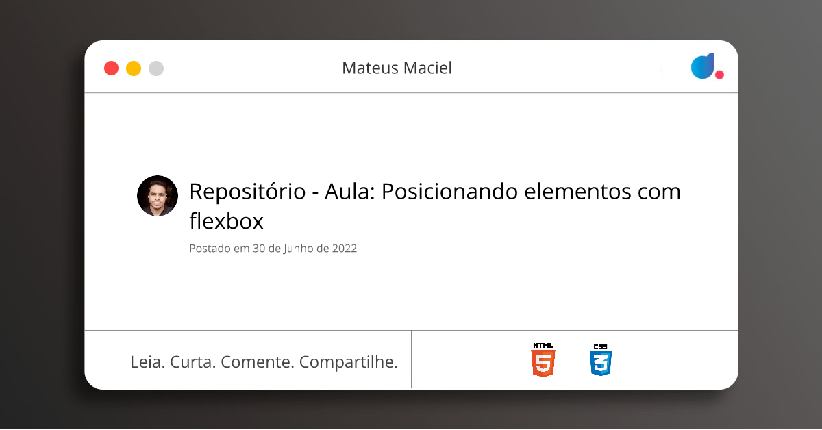 Repositório - Aula: Posicionando elementos com flexbox | Mateus Maciel | HTML | CSS | DIO