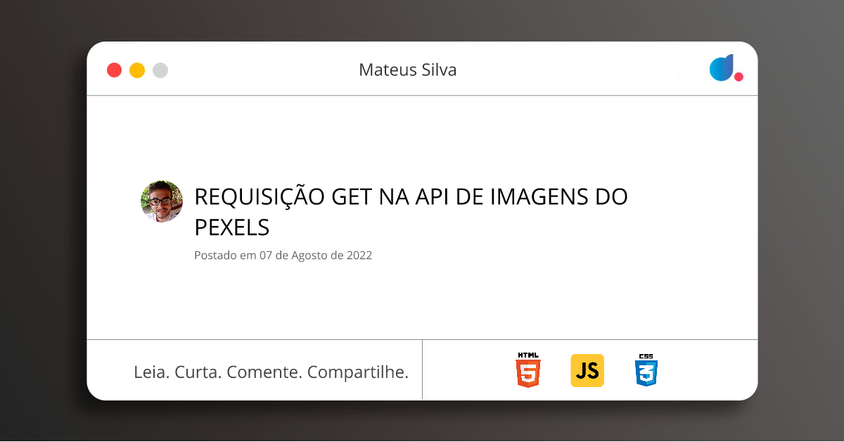 REQUISIÇÃO GET NA API DE IMAGENS DO PEXELS | Mateus Silva | HTML ...