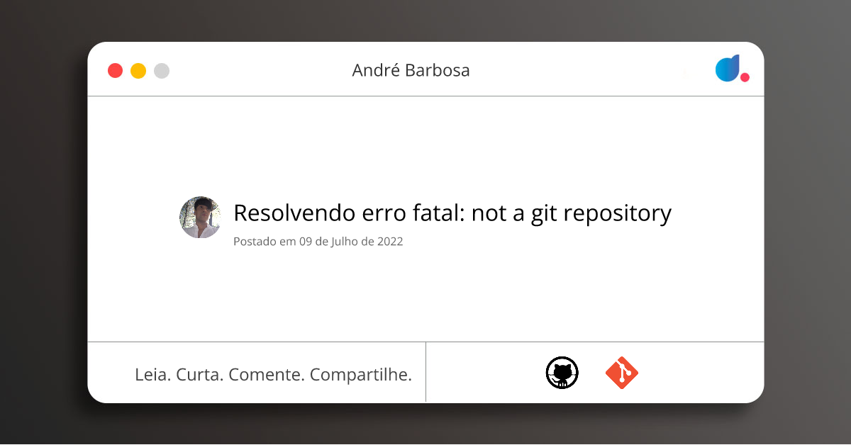 Resolvendo erro fatal: not a git repository | André Barbosa | GitHub | Git | DIO