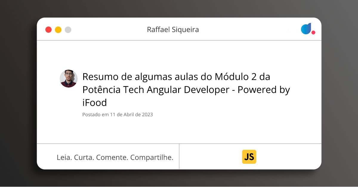 Resumo de algumas aulas do Módulo 2 da Potência Tech Angular Developer - Powered by iFood ...