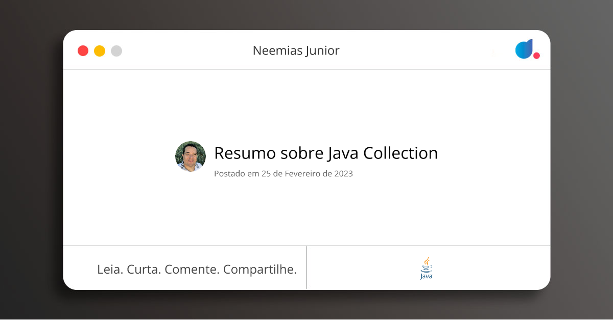 Resumo sobre Java Collection | Neemias Junior | Java | DIO