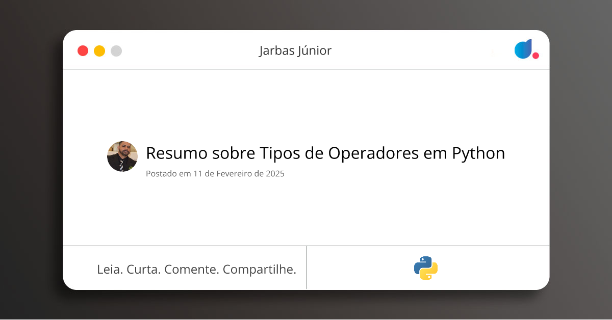 Resumo sobre Tipos de Operadores em Python | Jarbas Júnior | Python | DIO