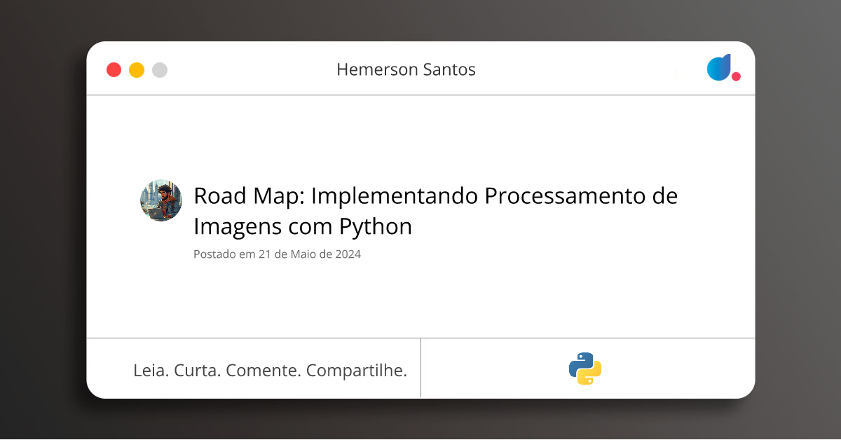 Road Map: Implementando Processamento de Imagens com Python | Hemerson Santos | Python | DIO