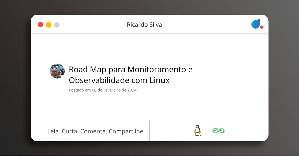 Road Map para Monitoramento e Observabilidade com Linux | Ricardo Silva ...
