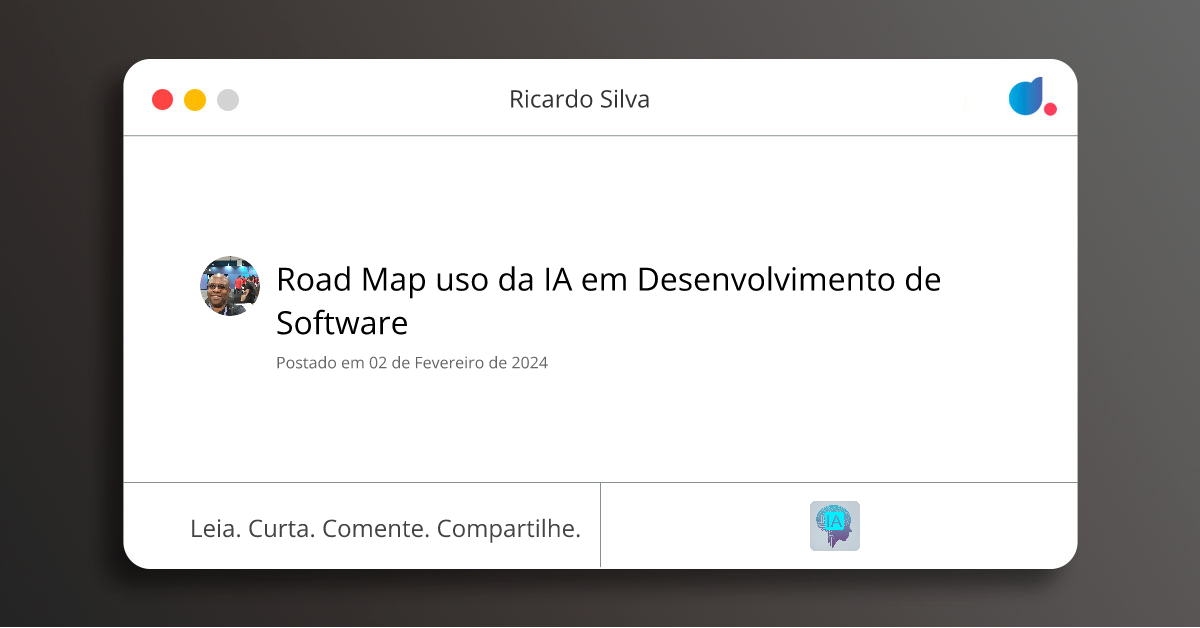 Road Map uso da IA em Desenvolvimento de Software | Ricardo Silva ...