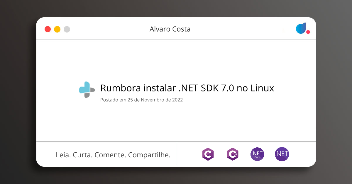 Rumbora instalar .NET SDK 7.0 no Linux | Alvaro Costa | C# | C# | .NET Core | .NET | DIO