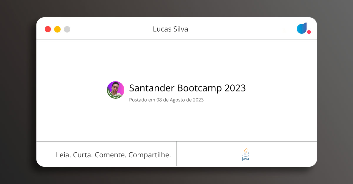 Santander Bootcamp 2023 | Lucas Silva | Java | DIO