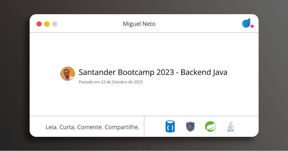 Santander Bootcamp 2023 - Backend Java | Miguel Neto | NoSQL | SQL | Spring | Java | DIO