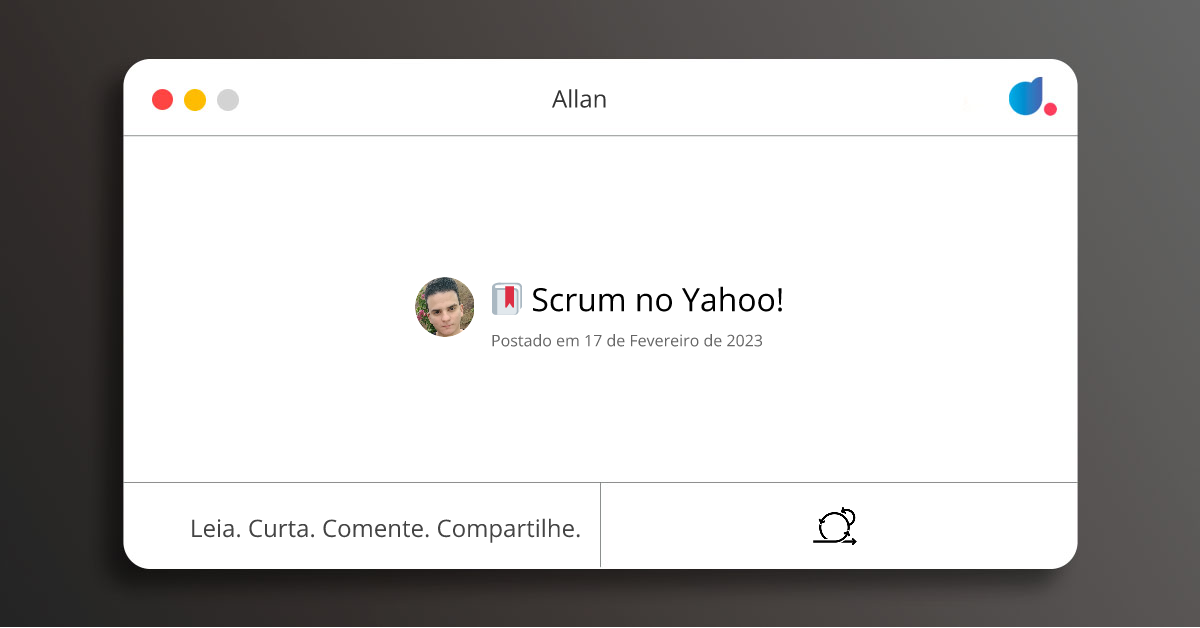 🔖 Scrum no Yahoo! | Allan | Scrum | DIO