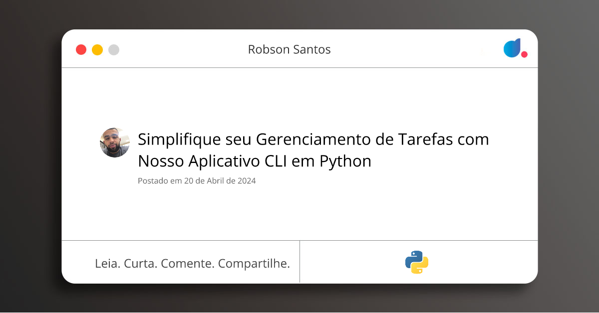 Simplifique seu Gerenciamento de Tarefas com Nosso Aplicativo CLI em Python | Robson Santos ...