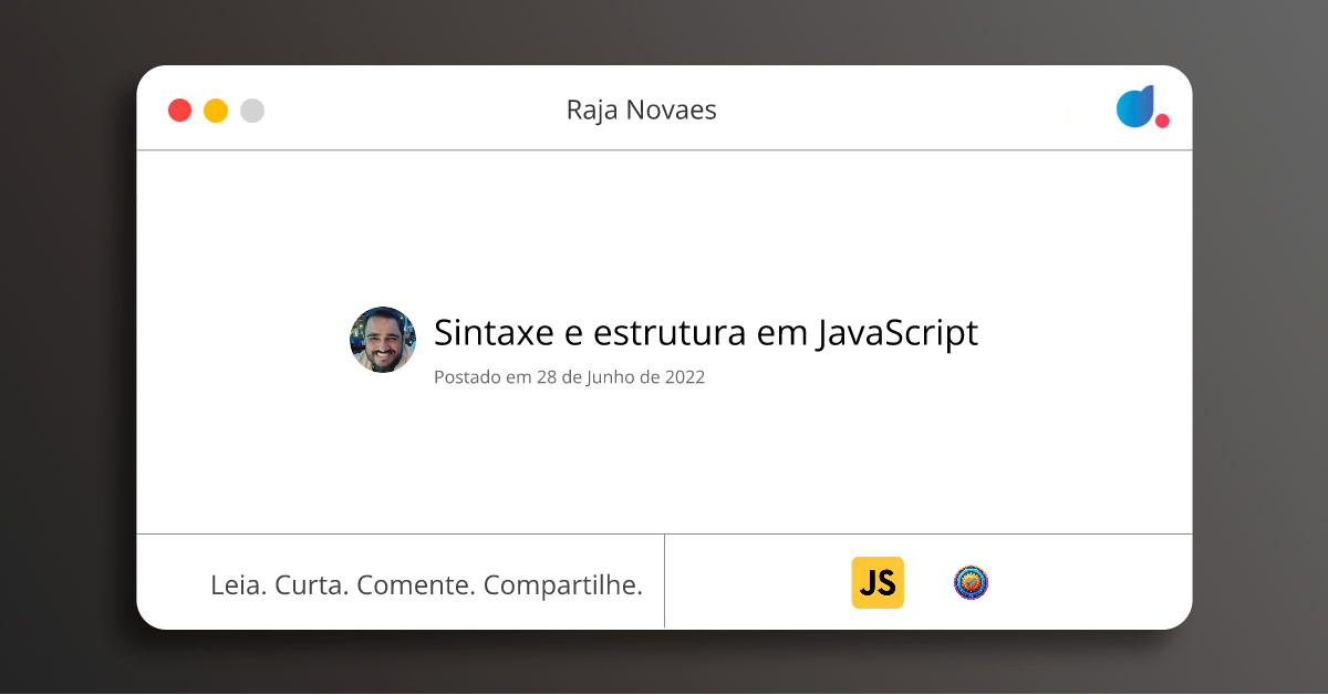 Sintaxe e estrutura em JavaScript | Raja Novaes | JavaScript | Boas práticas | DIO