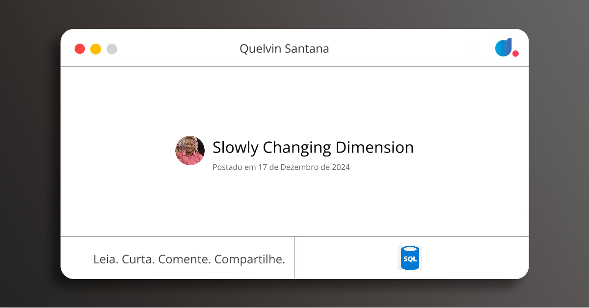 Slowly Changing Dimension | Quelvin Santana | SQL | DIO