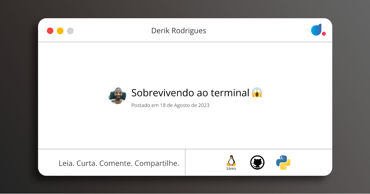 Sobrevivendo ao terminal 😱 | Derik Rodrigues | Linux | GitHub | Python | DIO