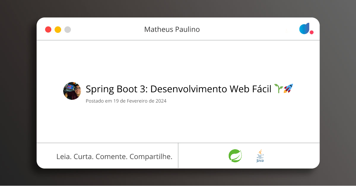 Spring Boot 3: Desenvolvimento Web Fácil 🌱🚀 | Matheus Paulino | Spring | Java | DIO
