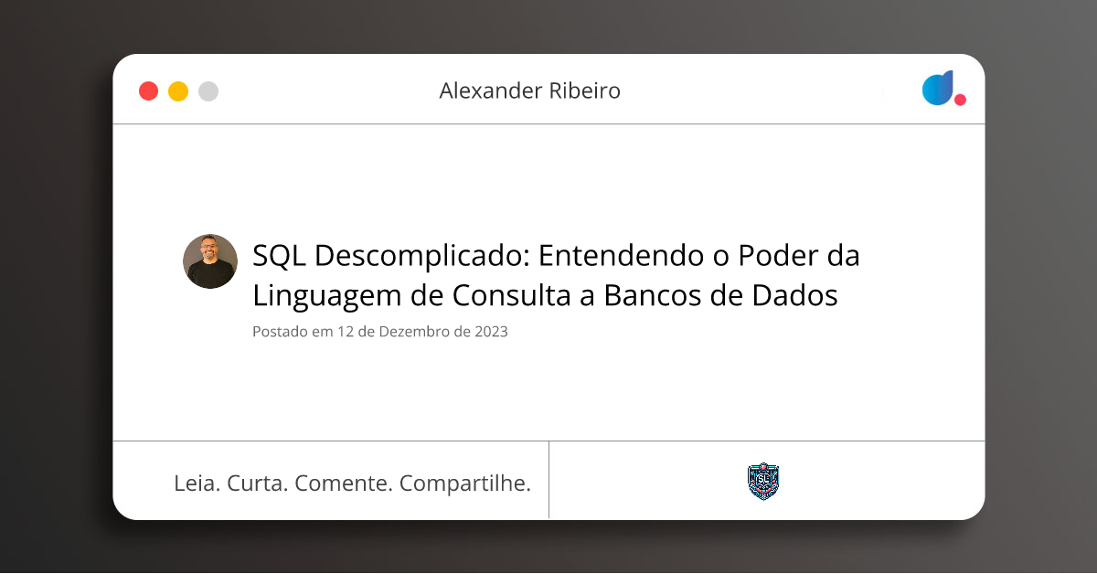 SQL Descomplicado: Entendendo o Poder da Linguagem de Consulta a Bancos de Dados | Alexander ...