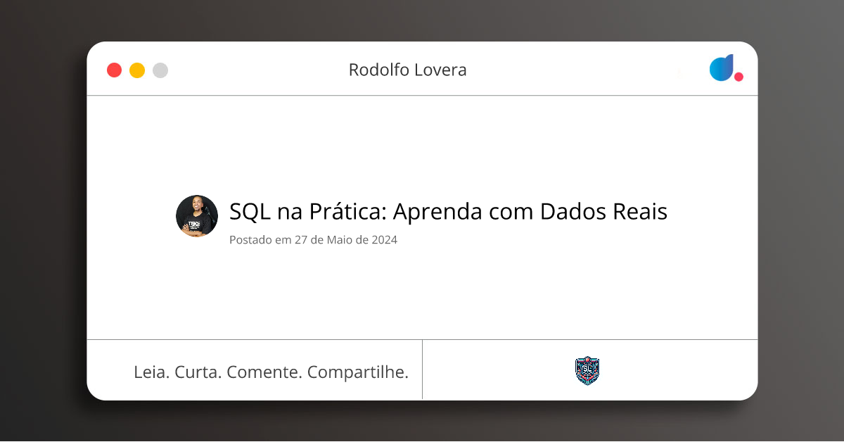 SQL na Prática: Aprenda com Dados Reais | Rodolfo Lovera | SQL | DIO