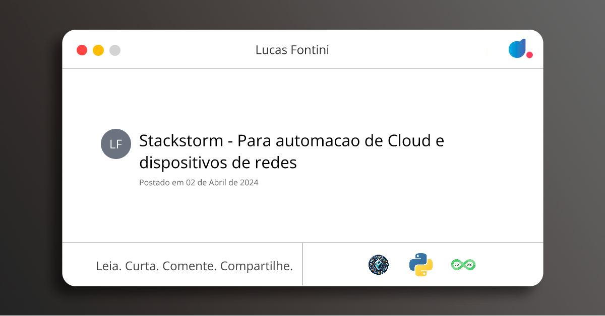 Stackstorm - Para automacao de Cloud e dispositivos de redes | Lucas ...