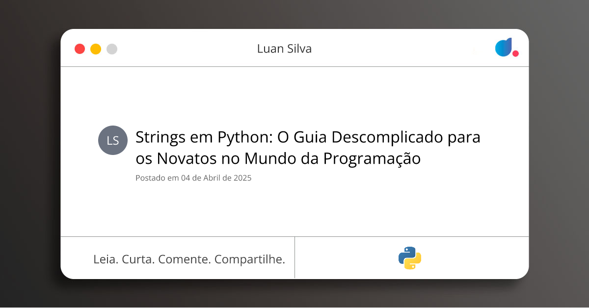 Strings em Python: O Guia Descomplicado para os Novatos no Mundo da ...