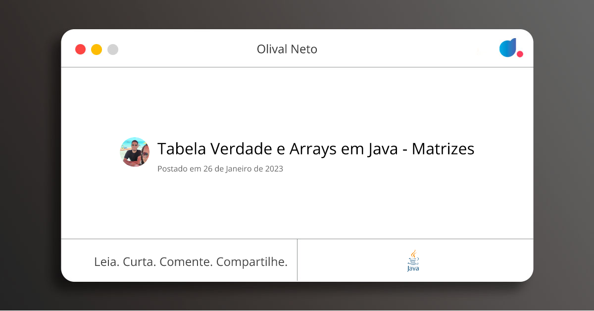 Tabela Verdade e Arrays em Java - Matrizes | Olival Neto | Java | DIO