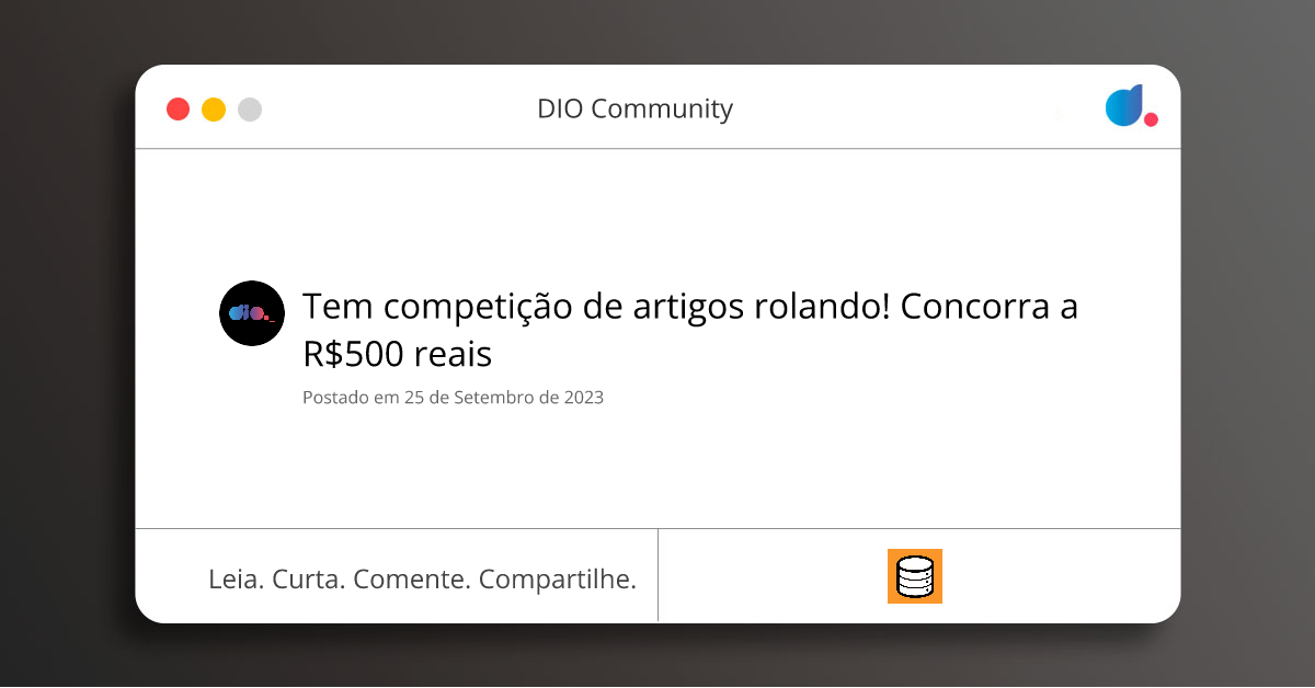 Tem competição de artigos rolando! Concorra a R$500 reais | DIO ...