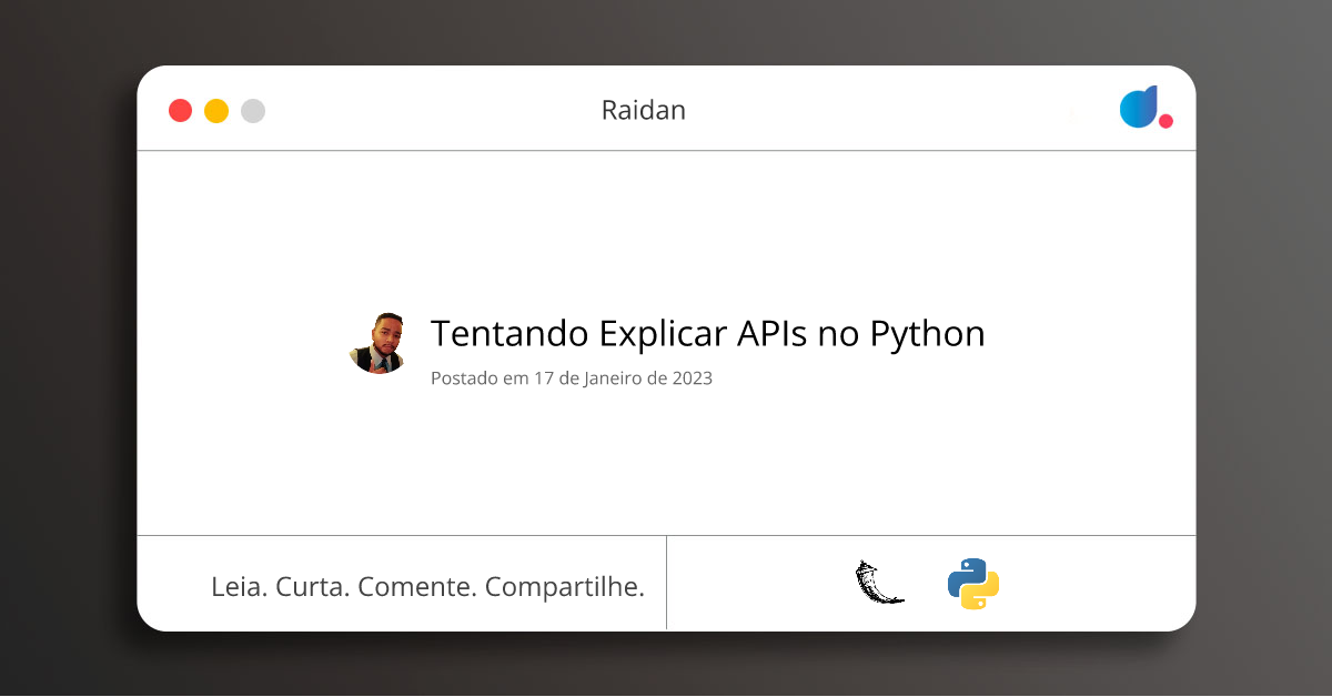 Tentando Explicar APIs no Python | Raidan | Flask | Python | DIO
