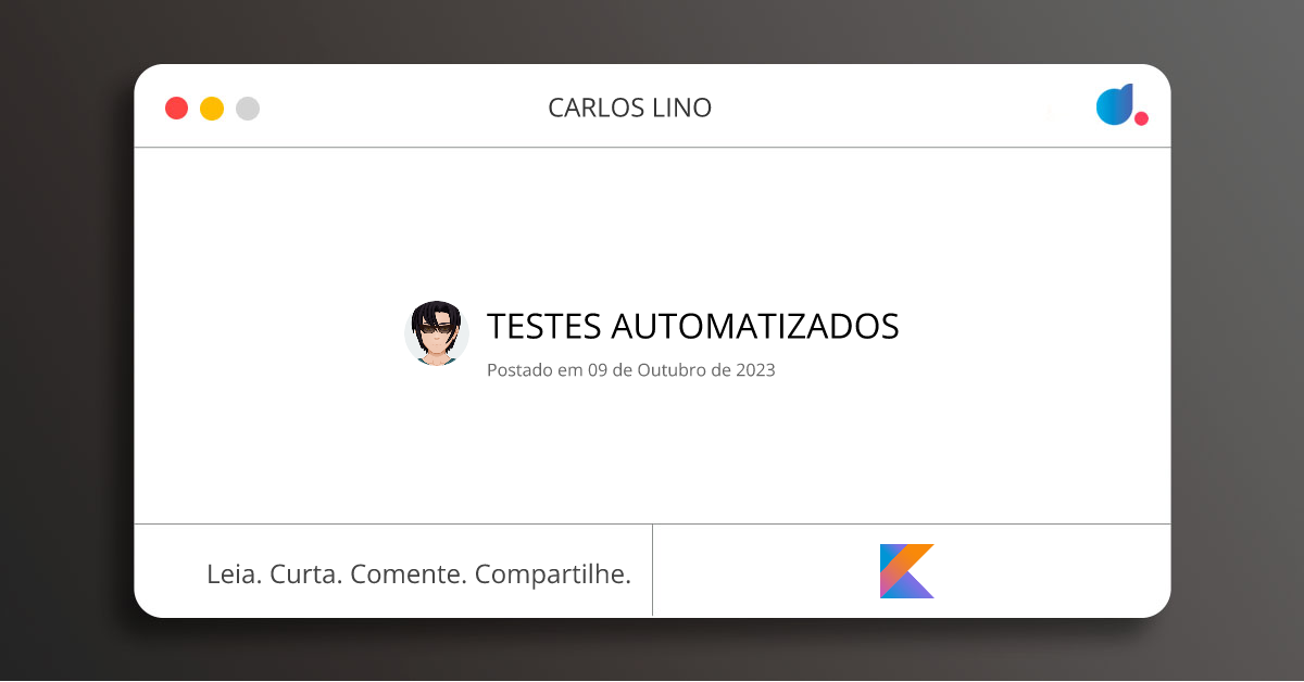 TESTES AUTOMATIZADOS | CARLOS | Kotlin | DIO