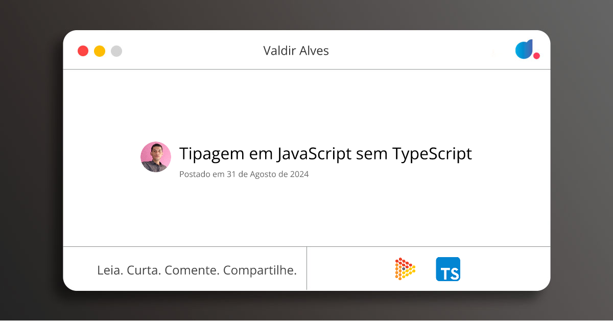 Tipagem em JavaScript sem TypeScript | Valdir Alves | Segurança ...