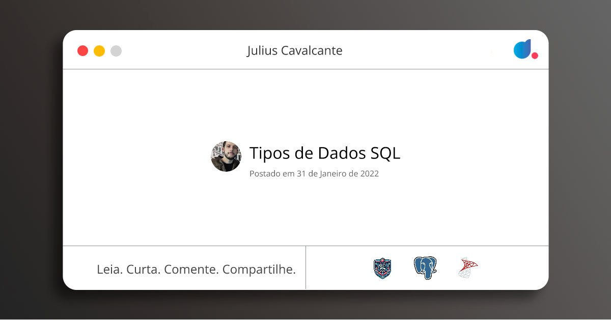 Tipos De Dados Sql Julius Cavalcante Sql Postgresql Sql Server Dio