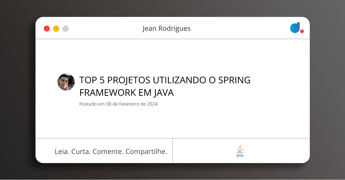 Top 5 Projetos Utilizando O Spring Framework Em Java Jean Rodrigues Java Dio