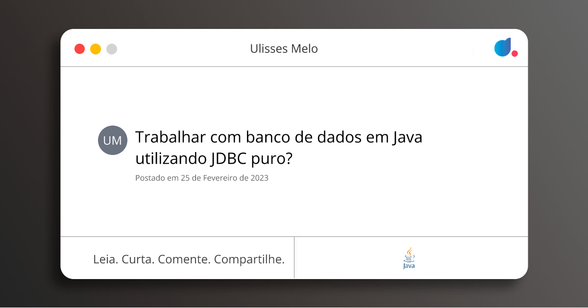 Trabalhar com banco de dados em Java utilizando JDBC puro? | Ulisses Melo | Java | DIO