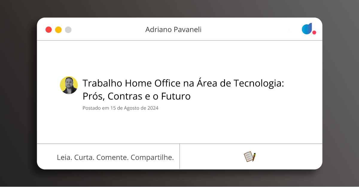 Trabalho Home Office na Área de Tecnologia: Prós, Contras e o Futuro ...