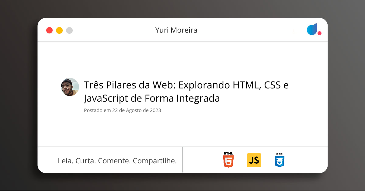 Três Pilares da Web: Explorando HTML, CSS e JavaScript de Forma ...