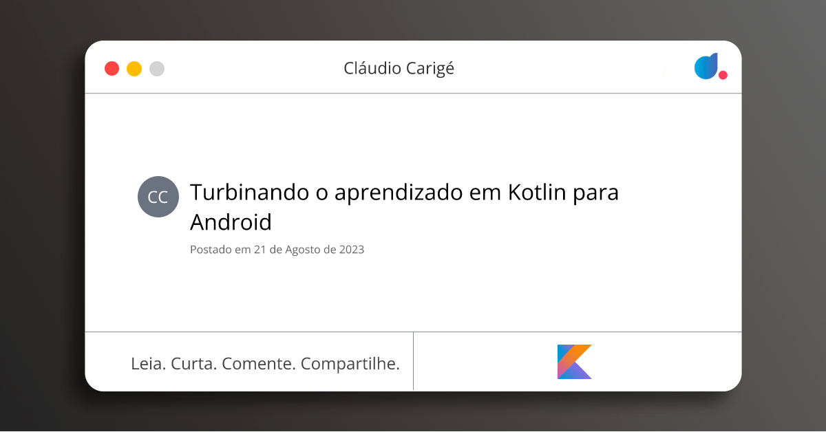 Turbinando o aprendizado em Kotlin para Android | Cláudio Carigé | Kotlin | DIO