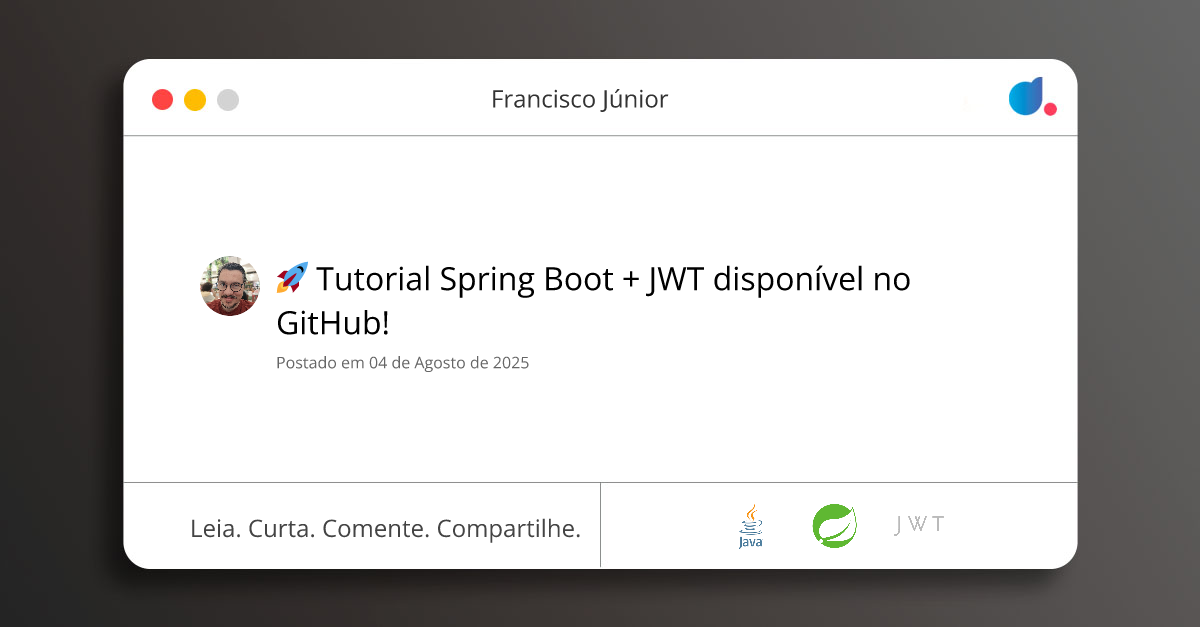🚀 Tutorial Spring Boot + JWT disponível no GitHub! | Francisco Júnior | DIO