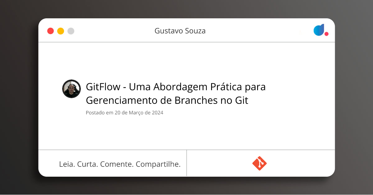 GitFlow - Uma Abordagem Prática para Gerenciamento de Branches no Git | Gustavo Souza | Git | DIO
