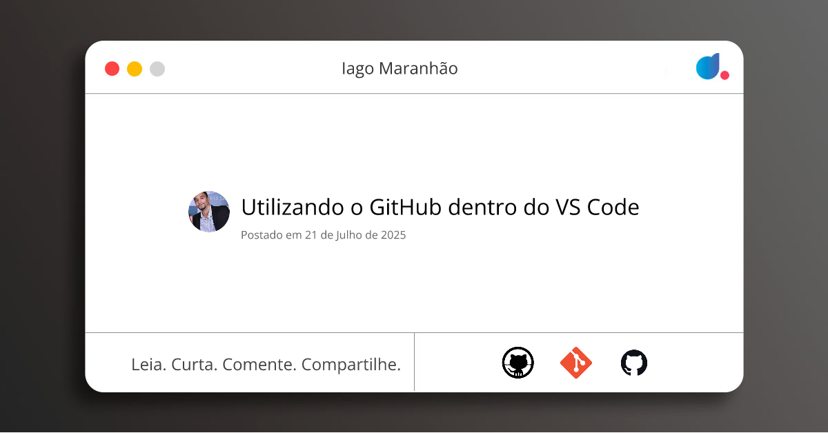 Utilizando o GitHub dentro do VS Code | Iago Maranhão | GitHub | Git | GitHub Codespaces | DIO