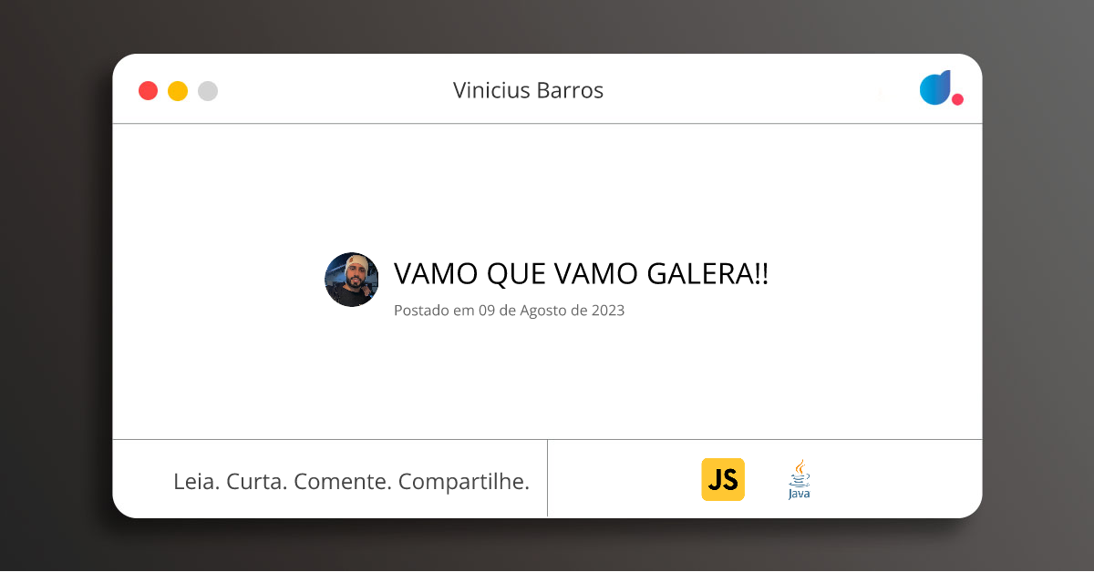 VAMO QUE VAMO GALERA!! | Vinicius Barros | JavaScript | Java | DIO