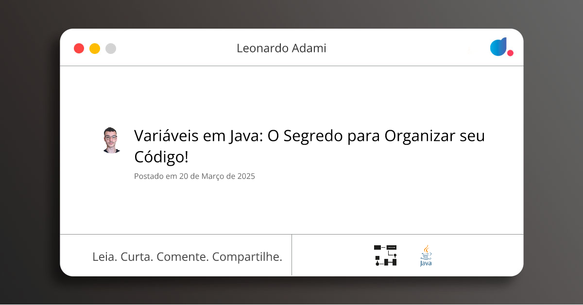 Variáveis em Java: O Segredo para Organizar seu Código! | Leonardo ...