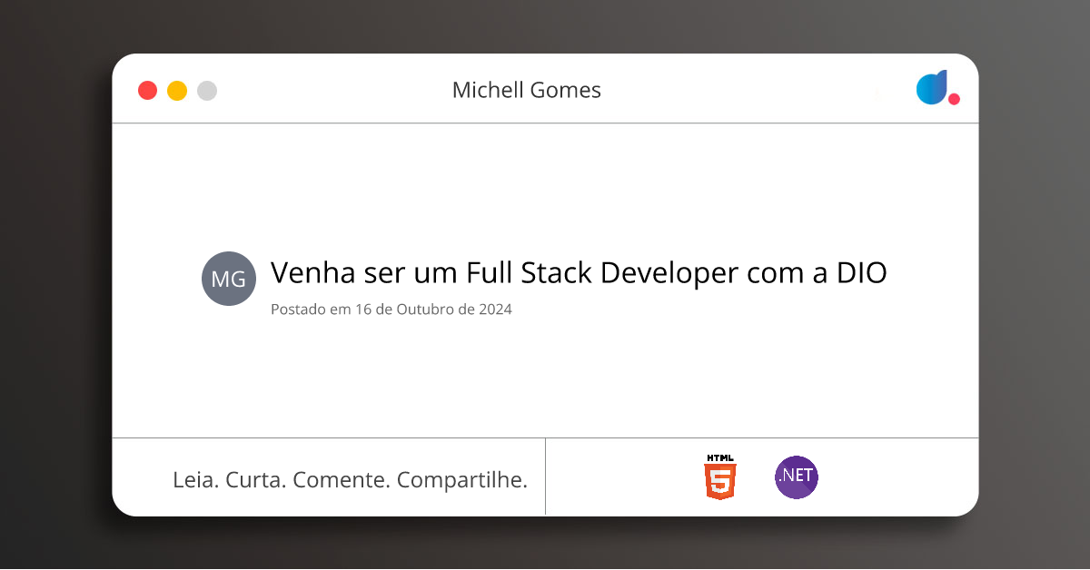 Venha ser um Full Stack Developer com a DIO | Michell Gomes | HTML | .NET C# | JavaScript | DIO