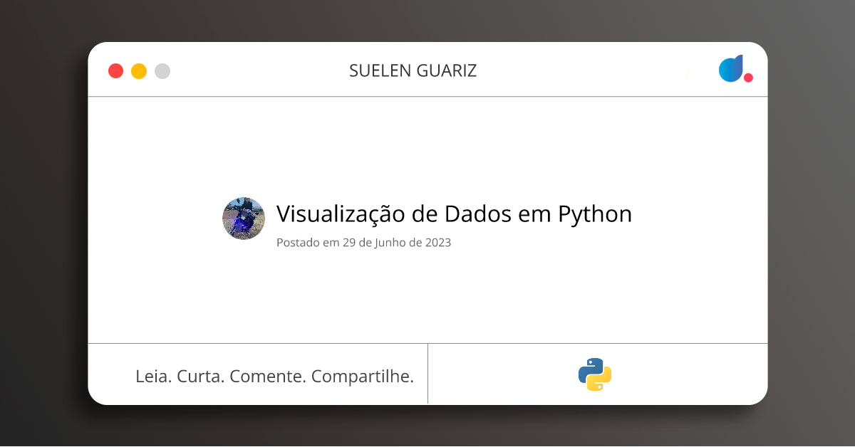 Visualização de Dados em Python | SUELEN GUARIZ | Python | DIO