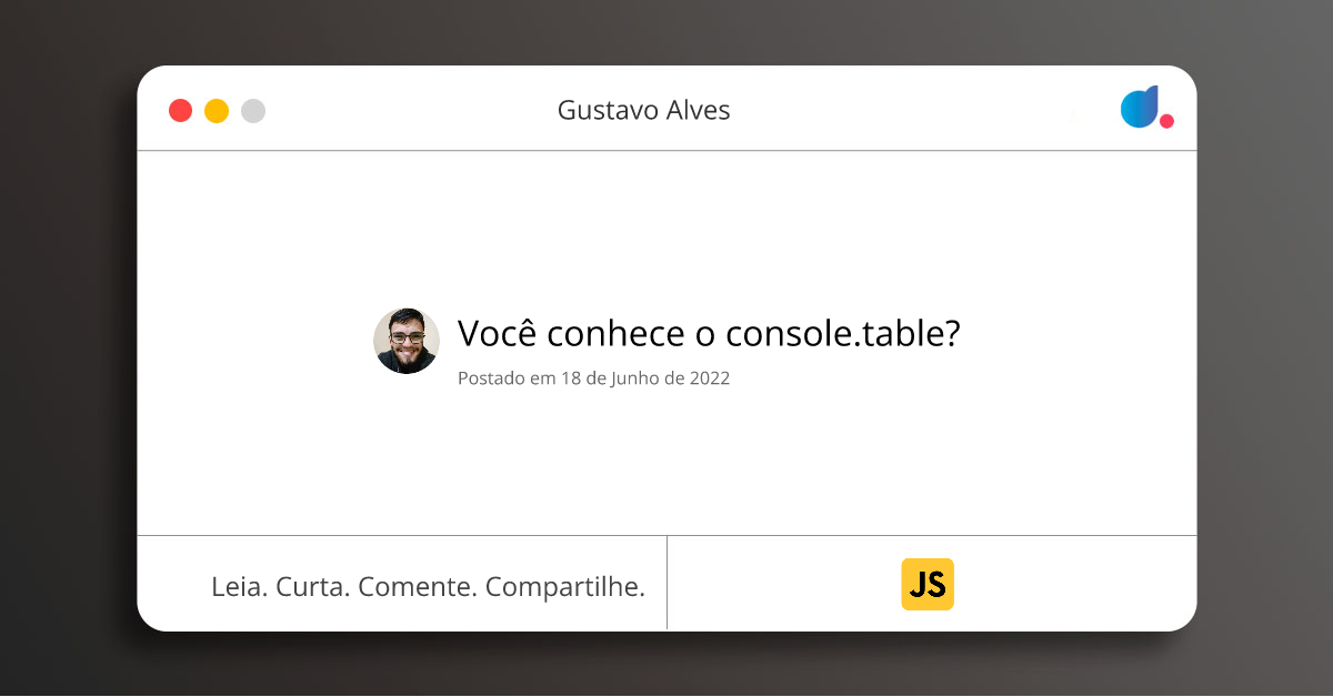 Você conhece o console.table? | Gustavo Alves | JavaScript | DIO
